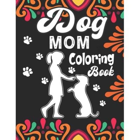 Dog Mom Journals Planet | Other | Dog Mom Coloring Book Dog Mom Adult ...